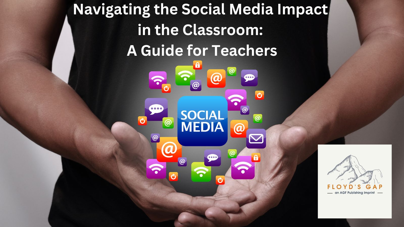 Navigating the Social Media Impact in the Classroom: A Guide for Teach
