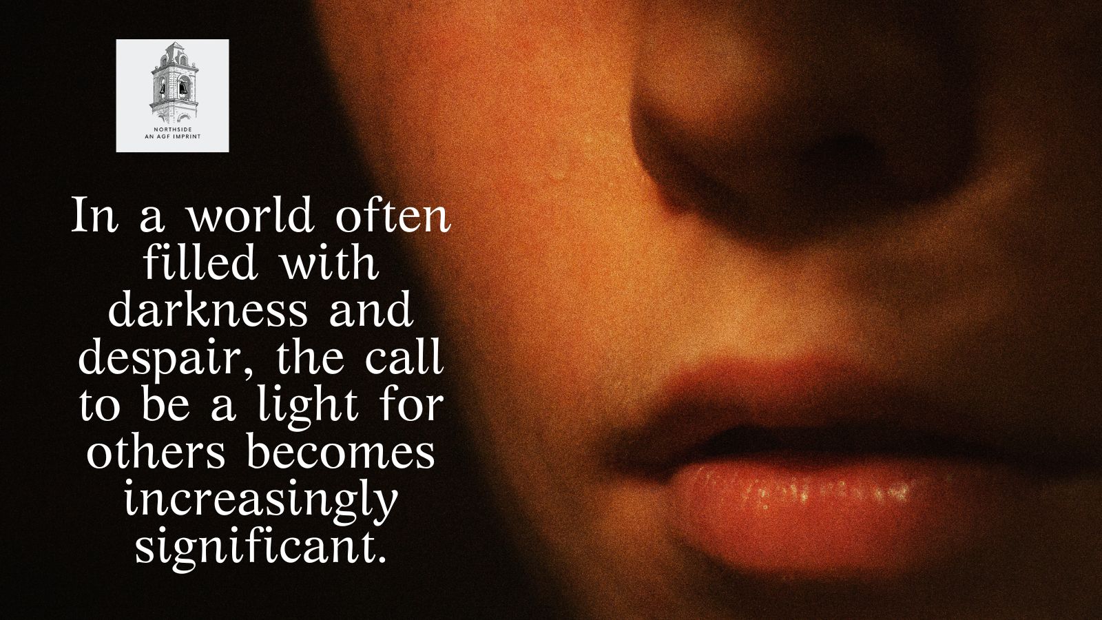 Being a Light in the Darkness: Practical Ways to Represent Jesus in Ev